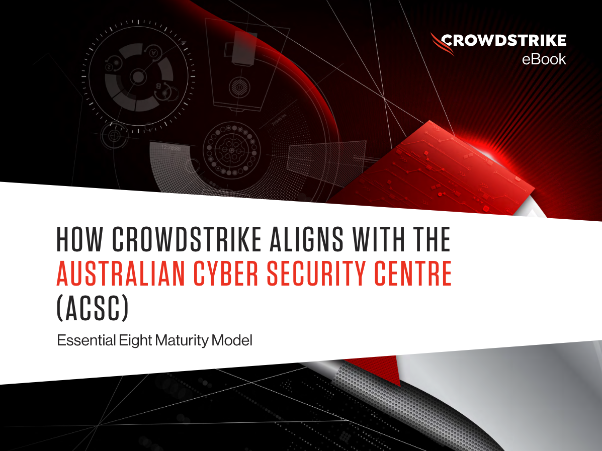 CrowdStrike and the ACSC Essential Eight | CrowdStrike CrowdStrike and the ACSC Essential Eight | CrowdStrike